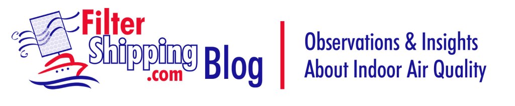 Filter Shipping Blog – Observations & Insights About Indoor Air Quality